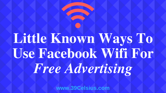 How To Use Facebook Wifi For Free Advertising
